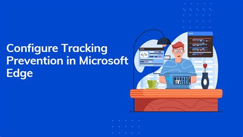 configure tracking prevention in microsoft edge htmd blog