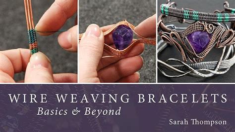 Mix And Match Essential Wire Weaving Techniques To Create Beautiful Custom Jewelry Jewelry