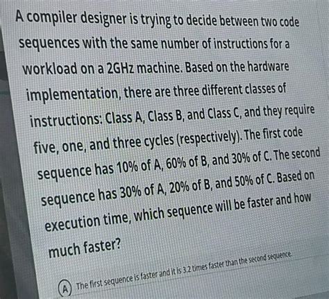 Solved A Compiler Designer Is Trying To Decide Between Two