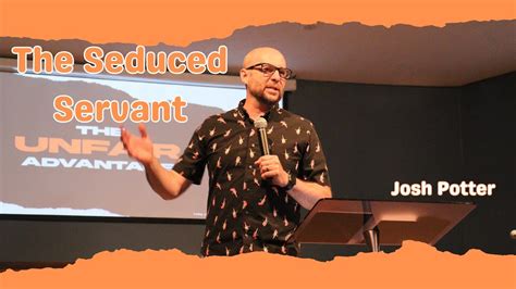 The Unfair Advantage The Seduced Servant Josh Potter Youtube