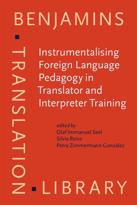 Instrumentalising Foreign Language Pedagogy In Translator And Interpreter Training Methods