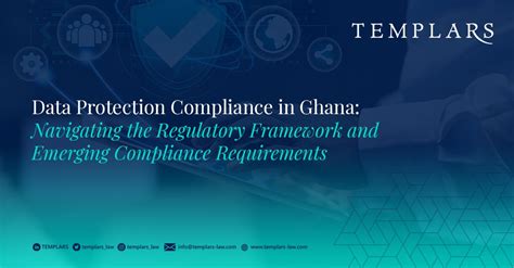Templars On Linkedin Data Protection Compliance In Ghana Navigating The Regulatory Framework…