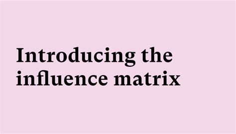 Introducing the Influence Matrix