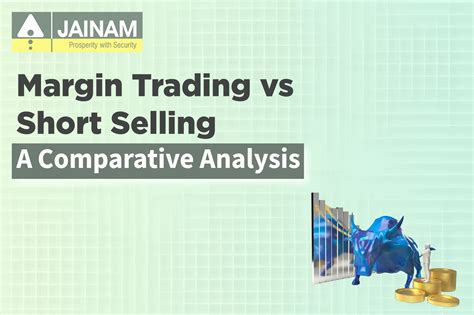 Margin Trading Vs Short Selling Key Differences