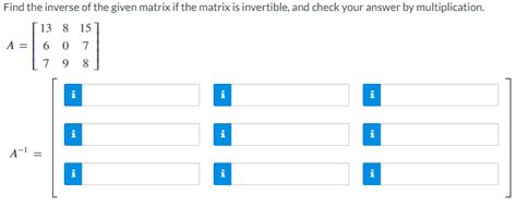 Solved Find The Inverse Of The Given Matrix If The Matrix Is Chegg