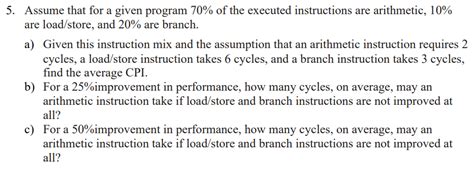 Solved 5 Assume That For A Given Program 70 Of The