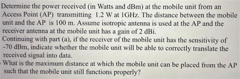 Solved Determine The Power Received In Watts And Dbm At