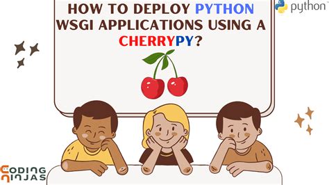 How To Deploy Python Wsgi Applications Using A Cherrypy Naukri Code 360