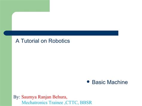 A Tutorial On Robotics Part I Ppt
