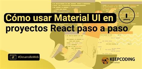 Material UI En Proyectos React Aprende Sobre Su Uso