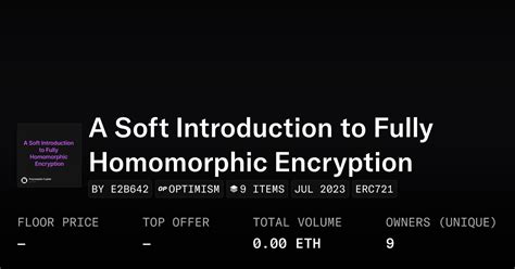 A Soft Introduction To Fully Homomorphic Encryption Collection Opensea