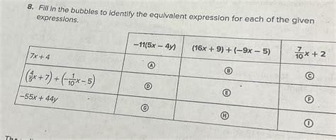 Solved: 8. Fill in the bubbles to identify the equivalent expression for each of the given ...