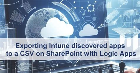 damien van robaeys on linkedin exporting intune discovered apps to a