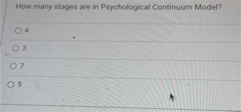 Solved How Many Stages Are In Psychological Continuum
