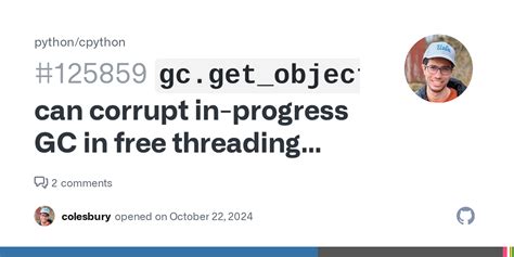 `gcgetobjects` Can Corrupt In Progress Gc In Free Threading Build