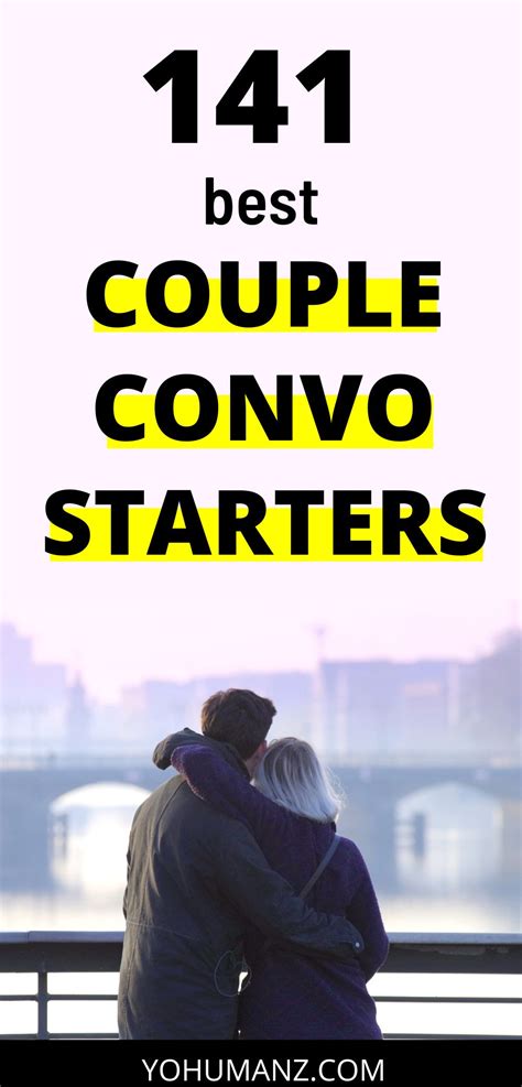 141 Essential Couple Conversation Starters For Strong Bonding Yohumanz