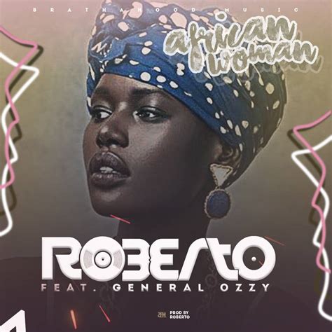 Roberto Ft General Ozzy African Woman Official Video Afrofire