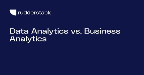 Data Analytics Vs Business Analytics