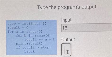 Solved Type the program's output Input 18 stop = | Chegg.com