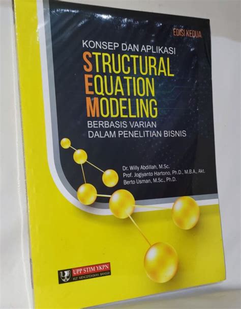 Konsep Dan Aplikasi Structural Equation Modeling Berbasis Varian Dalam Penelitian Bisnis Buku