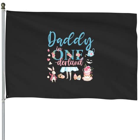 Daddy Of The Birthday Girl Daddy In Onderland 1st Birthday House