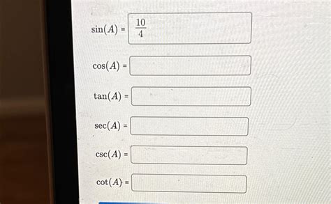 Solved Sin A Cos A Tan A Sec A Csc A Cot A