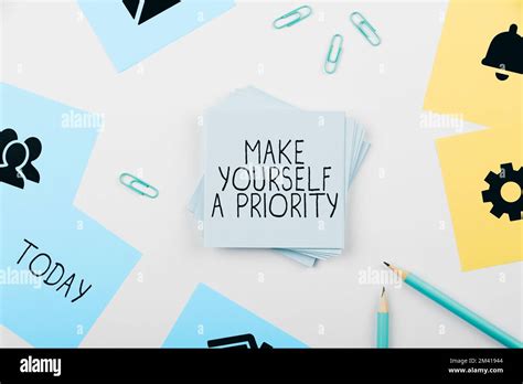 Handwriting Text Make Yourself A Priority Word For Think In Your Own Good First Personal