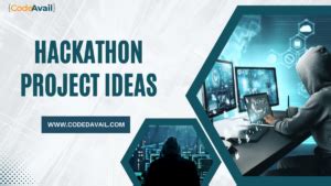Explore Innovative Hackathon Project Ideas For Students