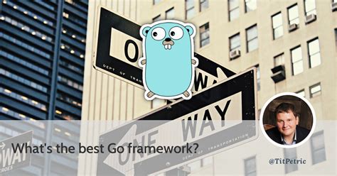 Gctt Choosing A Go Framework