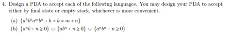 Solved 4 Design A PDA To Accept Each Of The Following Chegg Com