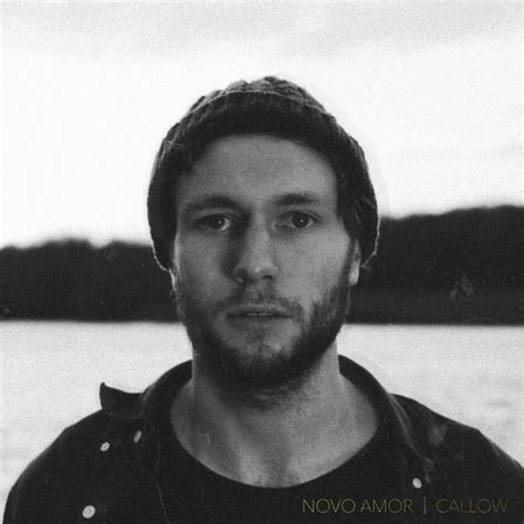 Novo Amor Callow Lyrics Genius Lyrics