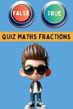 Quiz Quiz Trade Fractions True Or False Adding Subtracting Fractions