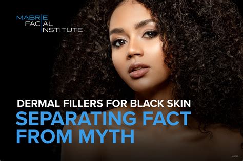 Dermal Fillers For Black Skin Separating Fact From Myth Mabrie