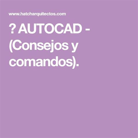 🥇 Autocad Consejos Y Comandos Autocad Consejos Lista De