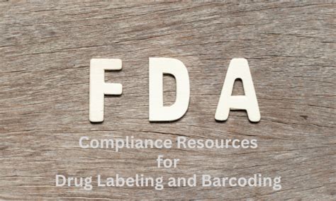 Essential Fda Compliance Resources For Drug Labeling And Barcoding