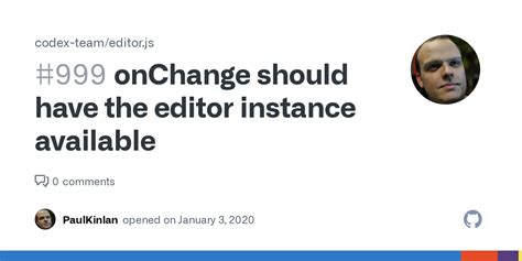 OnChange Should Have The Editor Instance Available Issue Codex Team Editor Js GitHub