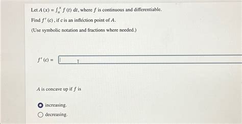solved let a x ∫axf t dt ﻿where f ﻿is continuous and