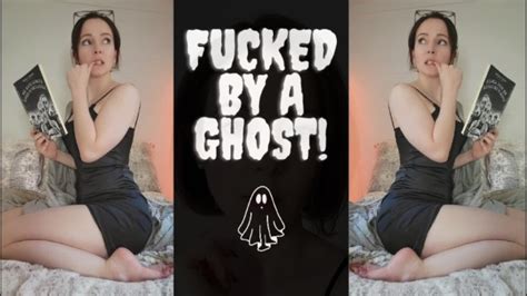 Fucked By A Ghost
