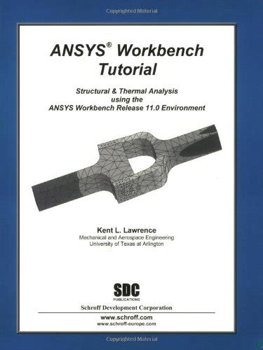 9781585033973 Ansys Workbench Tutorial Release 11 Abebooks Kent Lawrence 1585033979