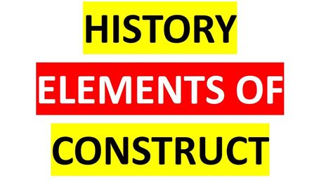 History Elements Of Construct History Youtube