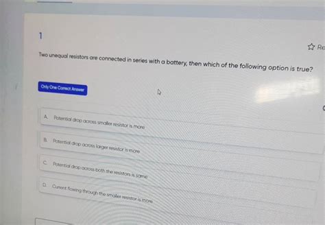 1 Two Unequal Resistors Are Connected In Series With A Battery Then Whic