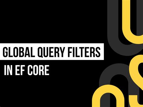 Global Query Filters In Ef Core With Net 10 Named Filters