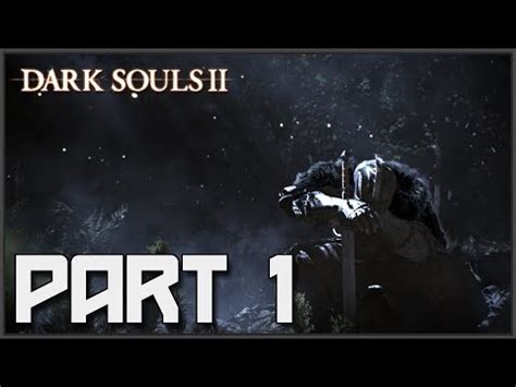 Dark Souls 2 Walkthrough Part 1 Lets Play Beginners Guide [str