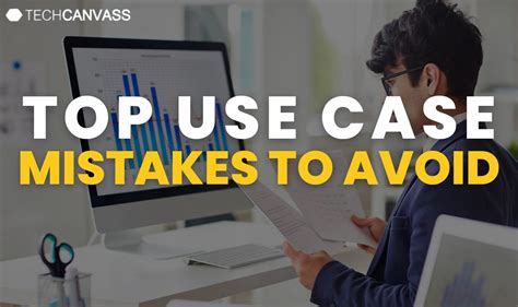 Top Use Case Mistakes To Avoid Business Analyst Tutorial Techcanvass