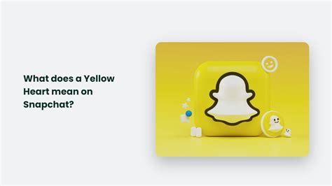 What Does A Yellow Heart Mean On Snapchat Cjandco