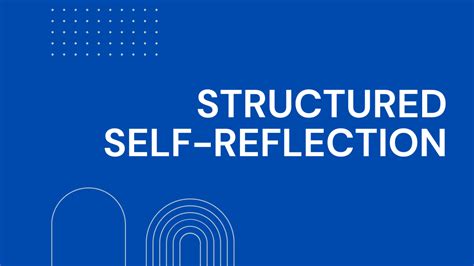 How To Practice Structured Self Reflection