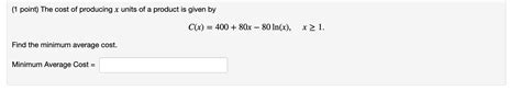 Solved 1 Point The Cost Of Producing X Units Of A Product