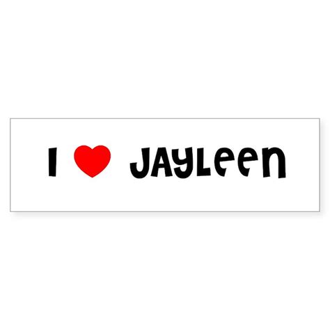 Jayleencheribumper Bumper Sticker I Love Jayleen Bumper Sticker Cafepress