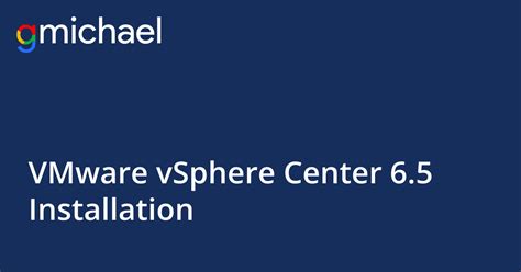 Step By Step Vmware Vsphere Vcenter 65 Installation