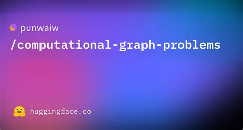 Punwaiwcomputational Graph Problems · Datasets At Hugging Face